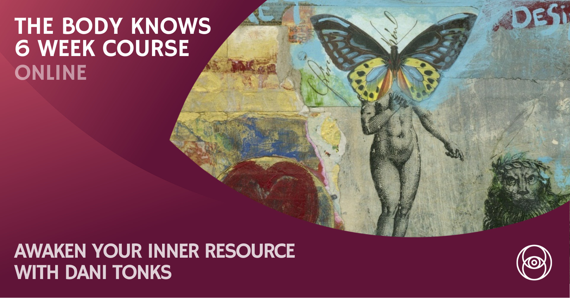 The Body Knows A Six Week Course, Awaken Your Inner Resource · Dandelion