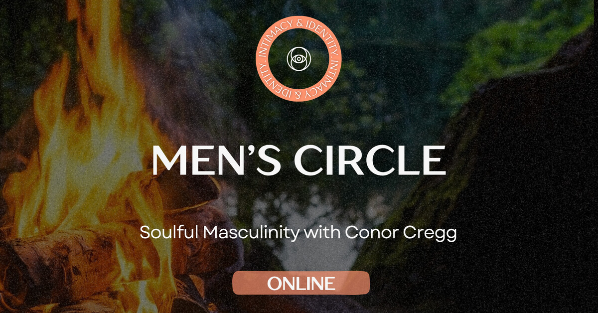 Soulful Masculinity: Men's Circle · Dandelion