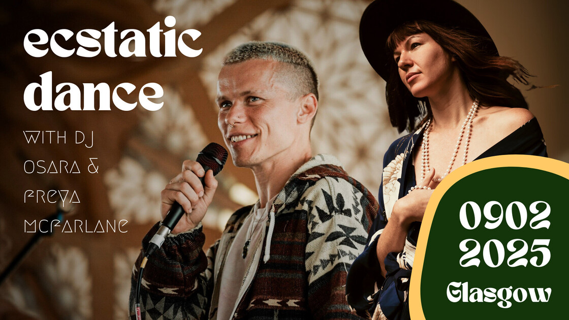 Ecstatic Dance & Live Sound Bath - DJ Osara & Freya McFarlane - GLASGOW ...