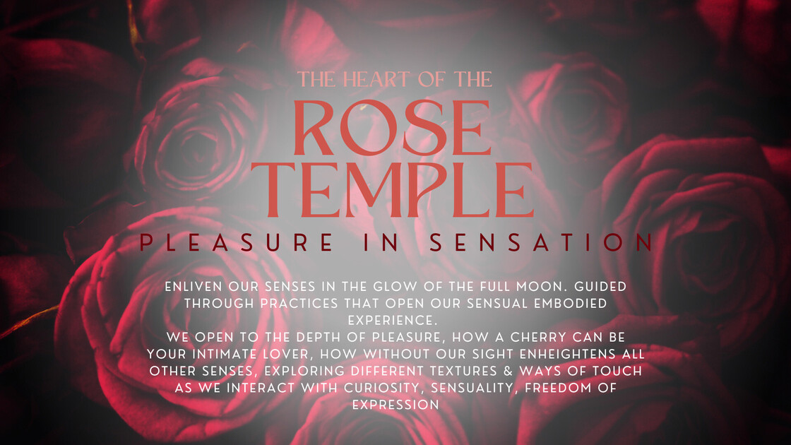 The Rose Temple: Pleasure in Sensation · Dandelion
