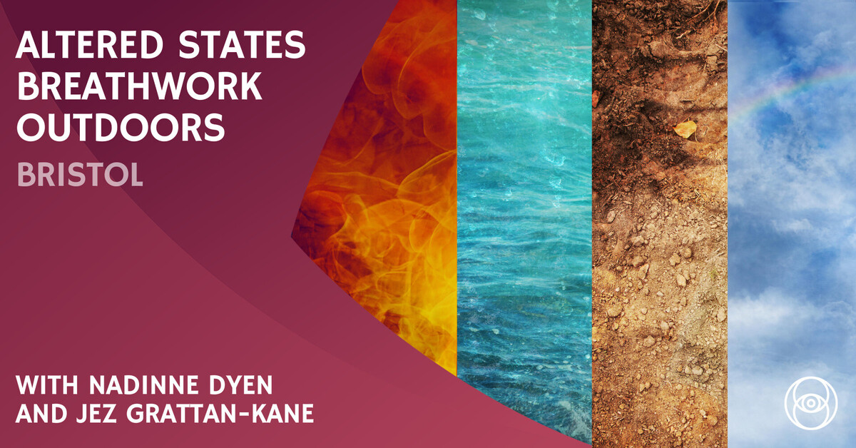 BRISTOL - Altered States Breathwork - Outdoors - with Nadinne Dyen ...