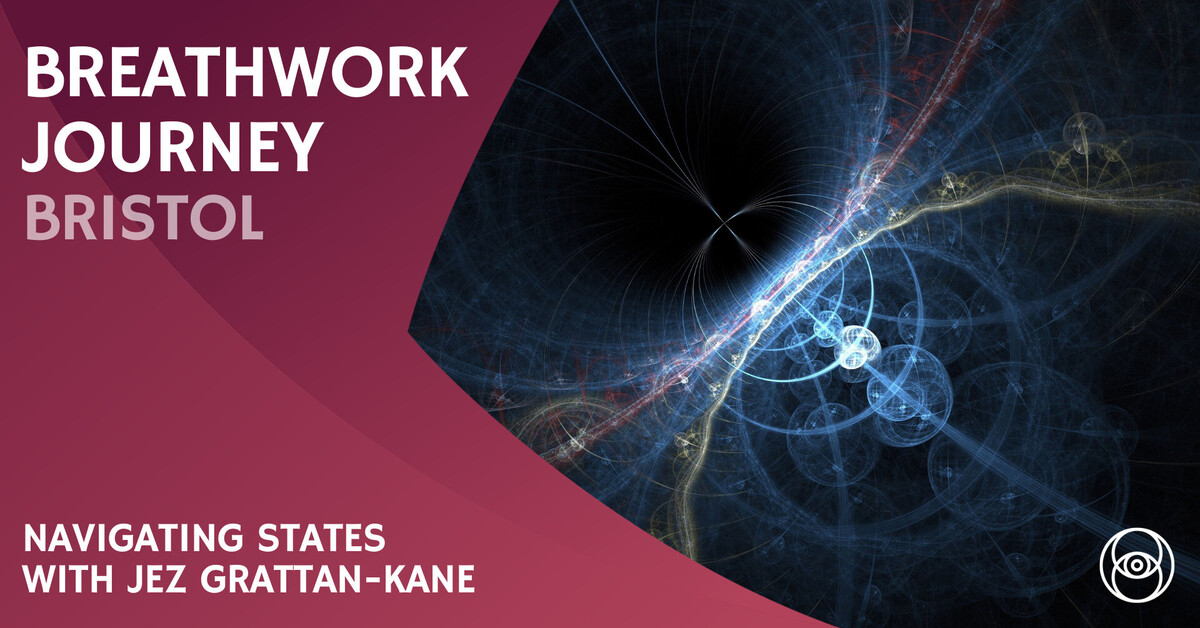 BRISTOL - A Breathwork Journey: Navigating States with Jez Grattan-Kane ...
