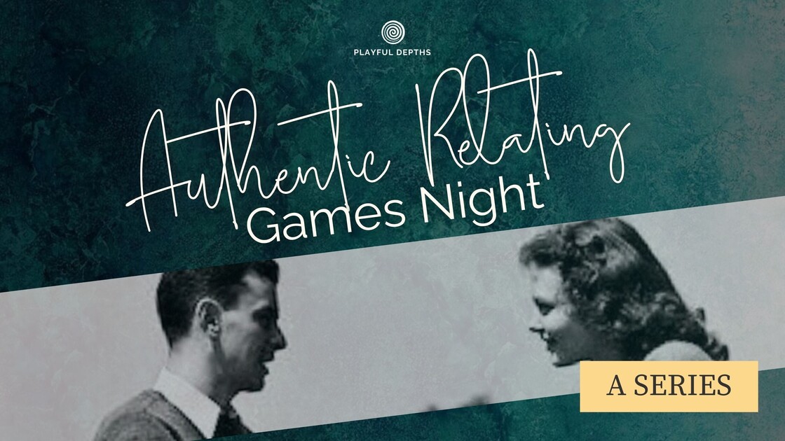 Authentic Relating Games Nights · Dandelion