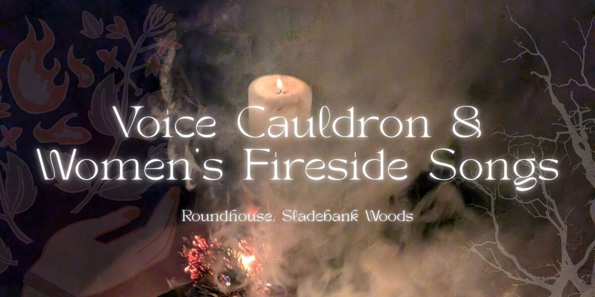Voice Cauldron & Women's Fireside Songs · Dandelion