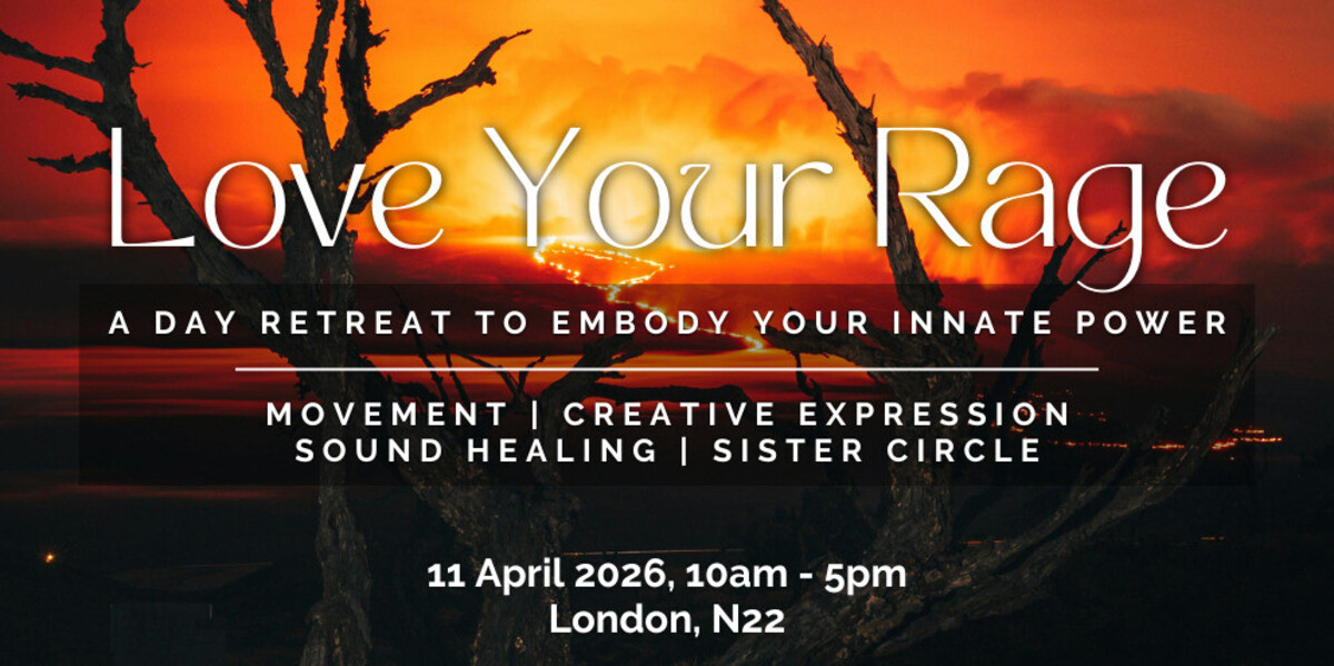 Love Your Rage: A Day for Womxn to Embody the Wild Within · Dandelion